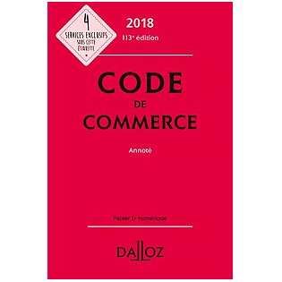 CODE DE COMMERCE 2018 . ANNOTE 113E ED
