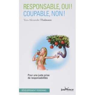 RESPONSABLE OUI ! COUPABLE NON
