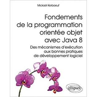 FONDEMENTS DE LA PROGRAMMATION ORIENTEE OBJET AVEC JAVA 8 | Librairie | Librairie de France