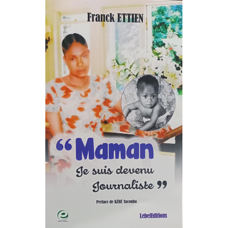 Accueil Librairie Maman, je suis devenu journaliste - Franck ETTIEN